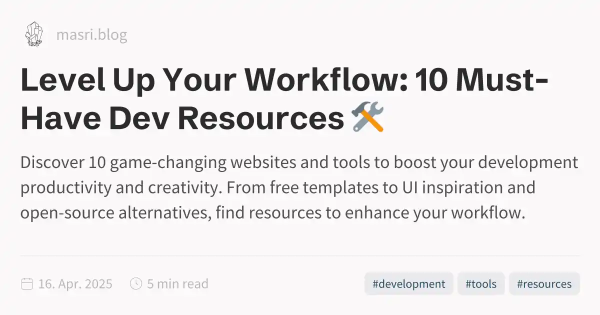 Level Up Your Workflow: 10 Must-Have Dev Resources 🛠️