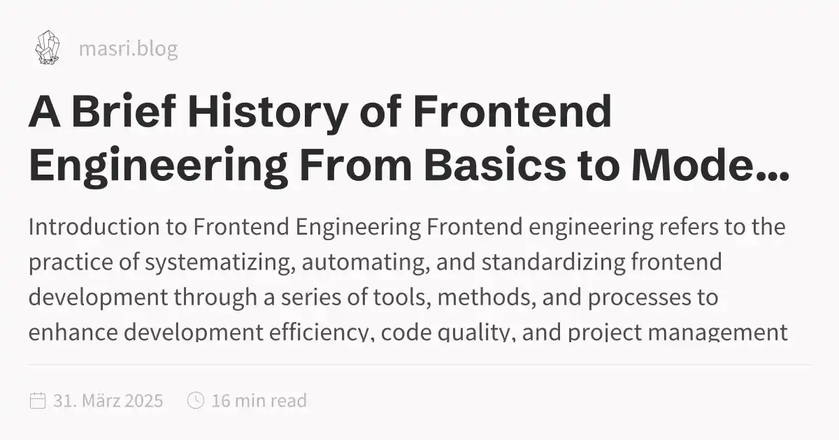 A Brief History of Frontend Engineering From Basics to Modern Practices Leapcell
