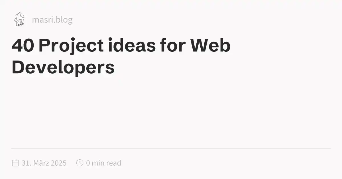 40 Project ideas for Web Developers