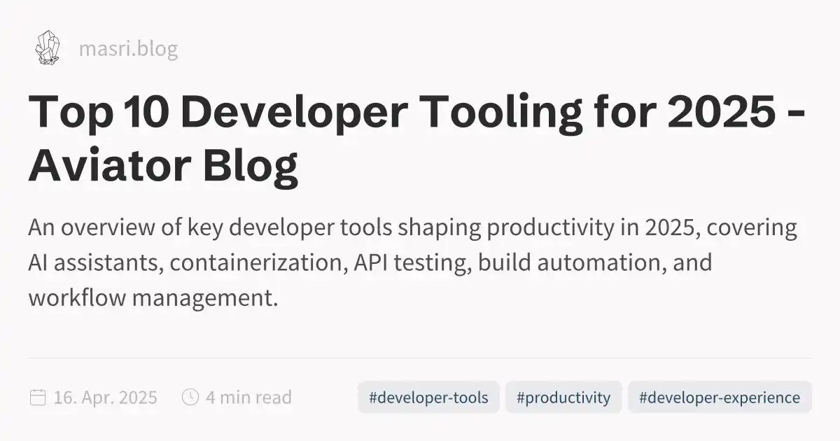 Top 10 Developer Tooling for 2025 - Aviator Blog